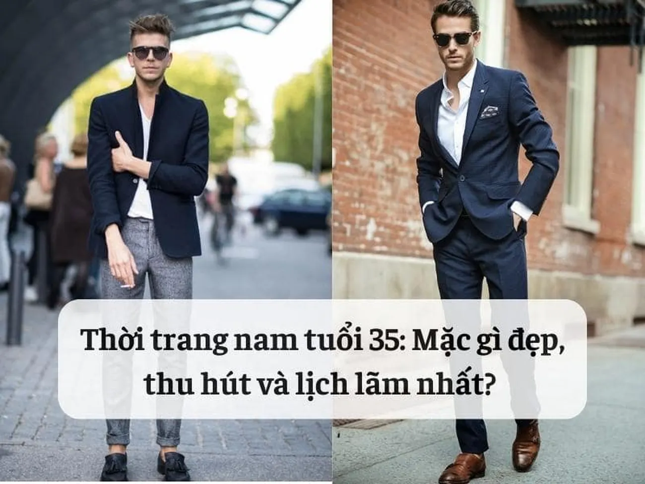 Thời Trang Nam Tuổi 35: Mặc Gì Đẹp, Thu Hút Và Lịch Lãm Nhất