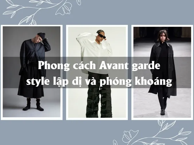 Phong Cách Avant Garde - Style Lập Dị Và Phóng Khoáng 5S Fashion ...