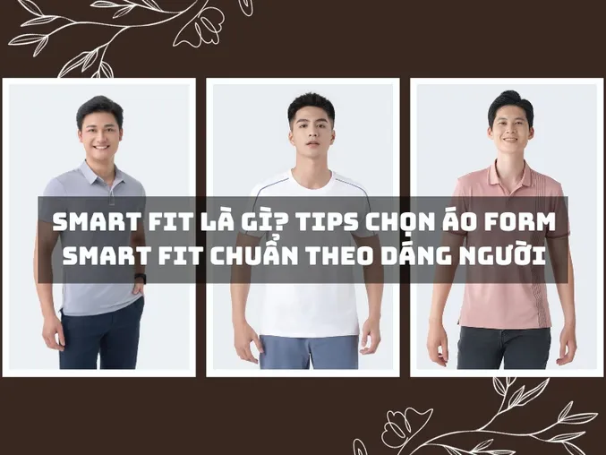 Smart Fit Là Gì? Tips Chọn Áo Form Smart Fit Chuẩn Theo Dáng Người 5S ...